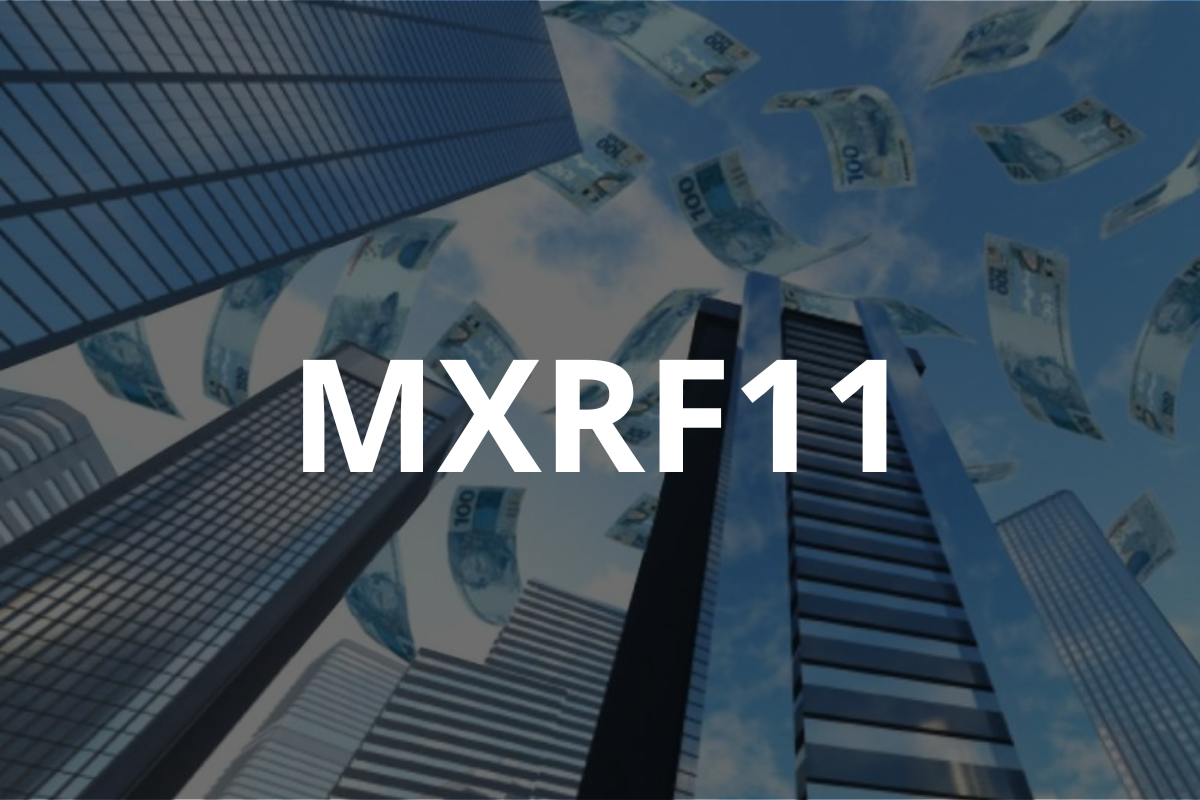 MXRF11 confirma dividendos com yield de quase 12% em julho